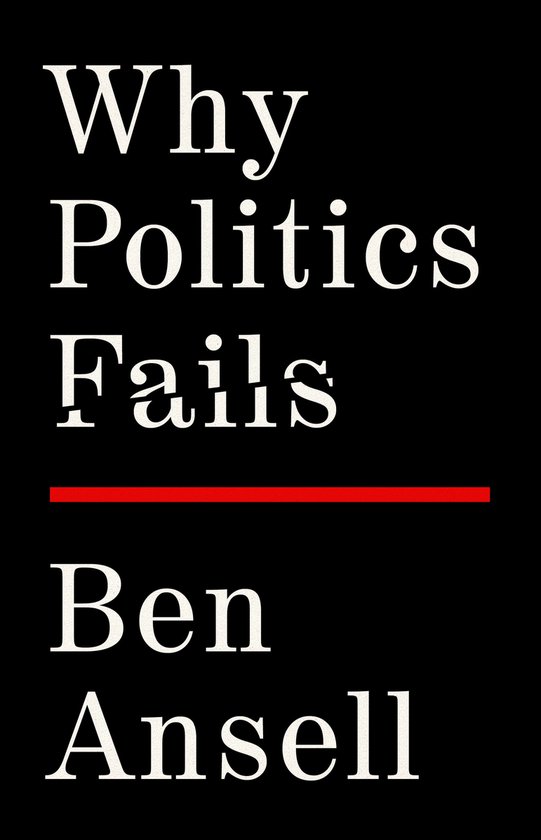 Why Politics Fails, Ben Ansell | 9781541702073 | Boeken | bol