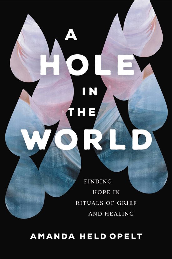 A Hole in the World, Amanda Held Opelt | 9781546001904 | Boeken | bol