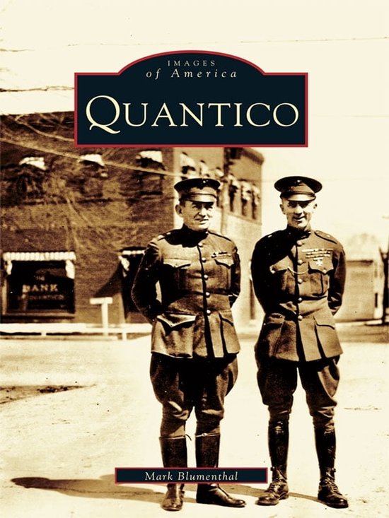 Images of America - Quantico (ebook), Mark Arnold Blumenthal ...