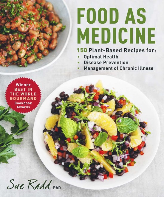 Food as Medicine 150 PlantBased Recipes for Optimal Health, Disease ...