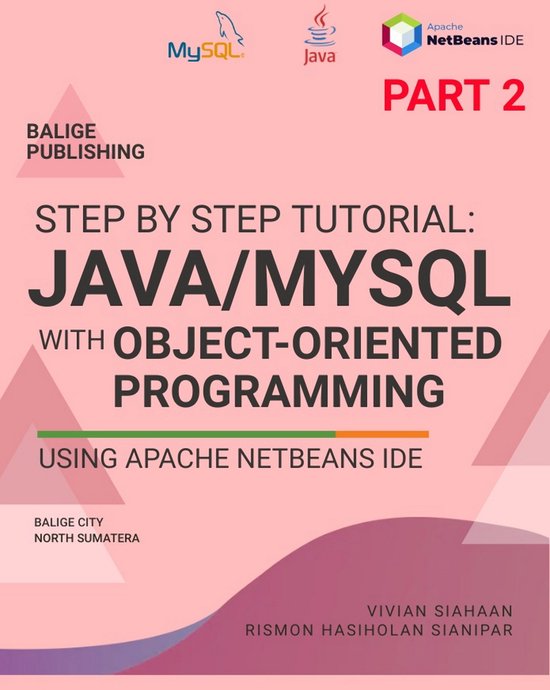 Step By Step Tutorial Javamysql With Object Oriented Programming Using Apache Bol