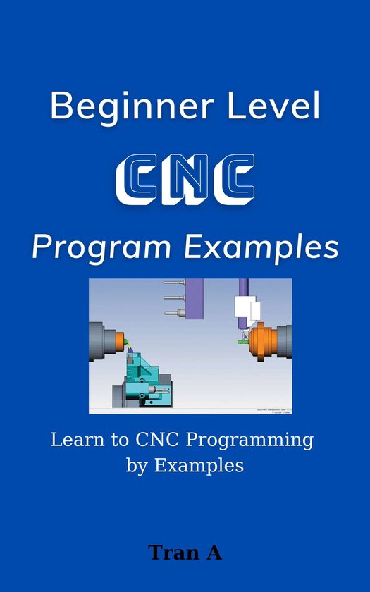 Cnc 1 Beginner Level Cnc Program Examples Ebook Trana Thanh Xuan