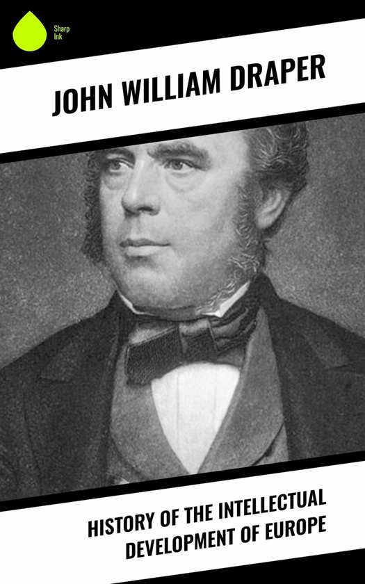History of the Intellectual Development of Europe (ebook), John William ...