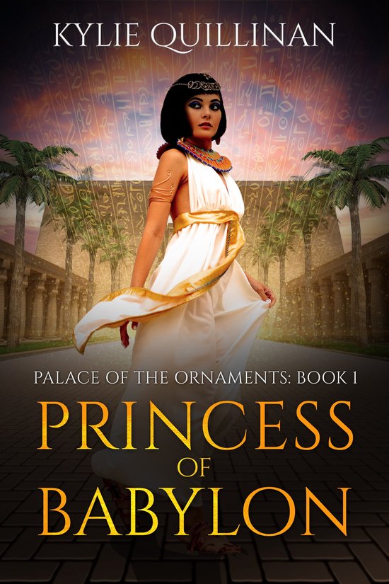 Palace of the Ornaments 1 - Princess of Babylon (ebook), Kylie ...