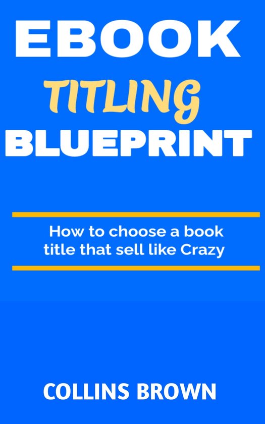 EBOOK TITLING BLUEPRINT (ebook), Collins Brown | 1230006183400 | Boeken | bol