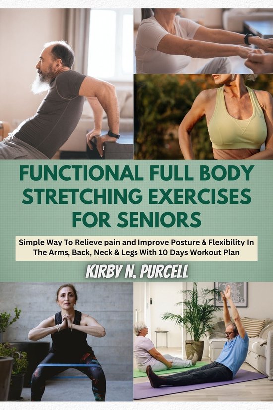 Functional Full Body Stretching Exercises For Seniors (ebook), Kirby N ...