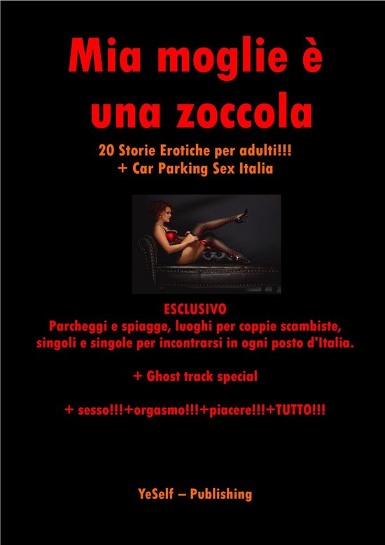 Car Parking Sex Italia Mia Moglie è Una Zoccola Ebook Ines