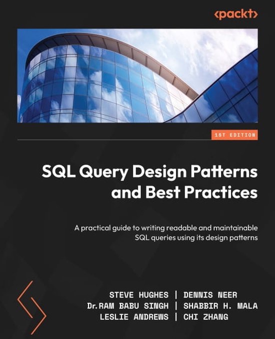 SQL Query Design Patterns and Best Practices (ebook), Steve Hughes | 9781837630080 |... | bol.com