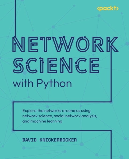 Network Science with Python (ebook), David Knickerbocker | 9781801075213 | Boeken | bol