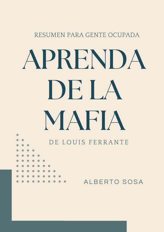 Resumen de Aprenda de la Mafia, de Louis Ferrante (ebook), Alberto Sosa ...