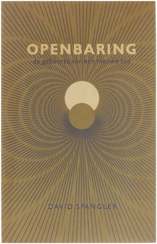 Openbaring - de geboorte van een nieuwe tijd, David Spangler | 9789062715671 | Boeken | bol