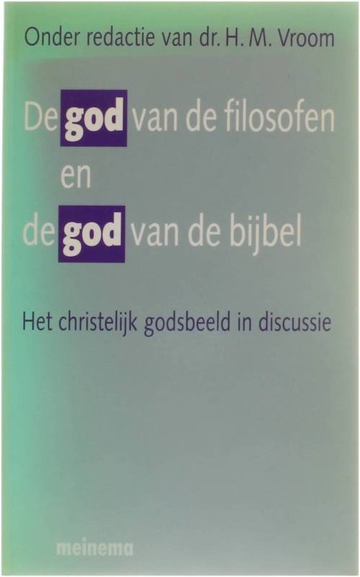 De god van de filosofen en de god van de bijbel, H.J. Adriaanse ...