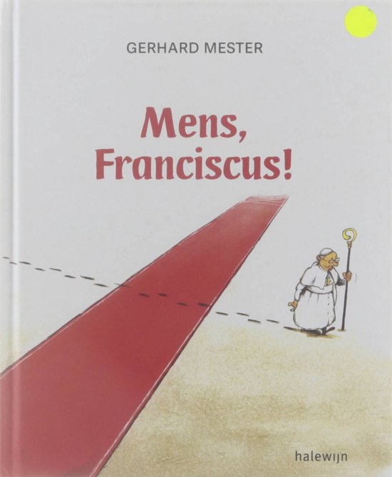 Mens, Franciscus!, Gerhard Mester | 9789085283515 | Boeken | bol