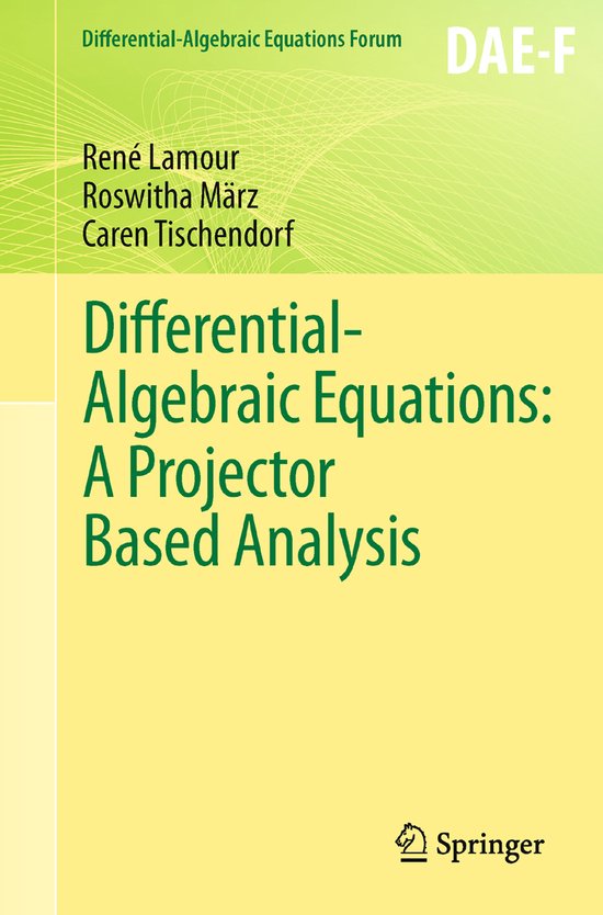 Differential-Algebraic Equations: A Projector Based Analysis | 9783642275548 | René... | bol