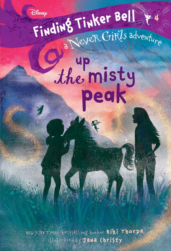 Finding Tinker Bell #4: Up the Misty Peak (Disney: The Never Girls ...