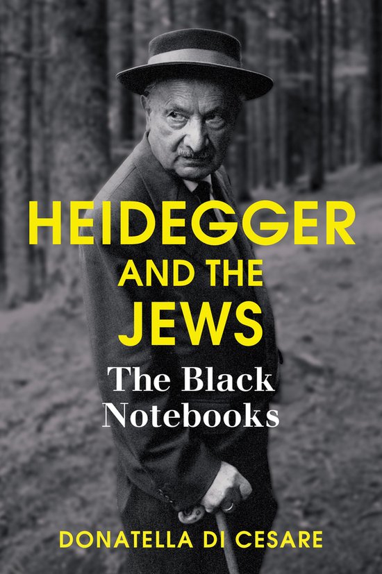 Heidegger and the Jews The Black Notebooks, Donatella Di Cesare ...
