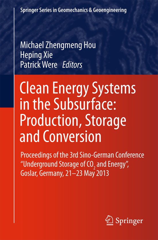 Clean Energy Systems in the Subsurface: Production, Storage and ...