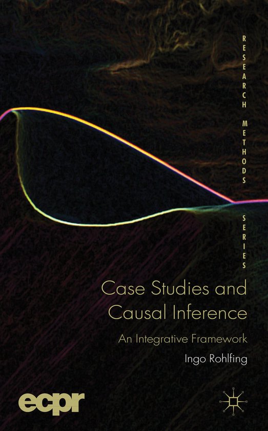 Case Studies and Causal Inference | 9780230240704 | Ingo Rohlfing ...