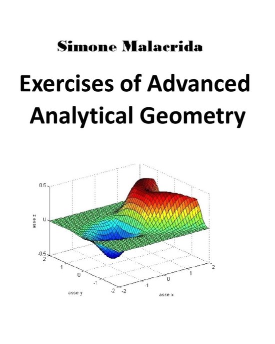 Exercises of Advanced Analytical Geometry (ebook), Simone Malacrida | 9798215737170 |... | bol