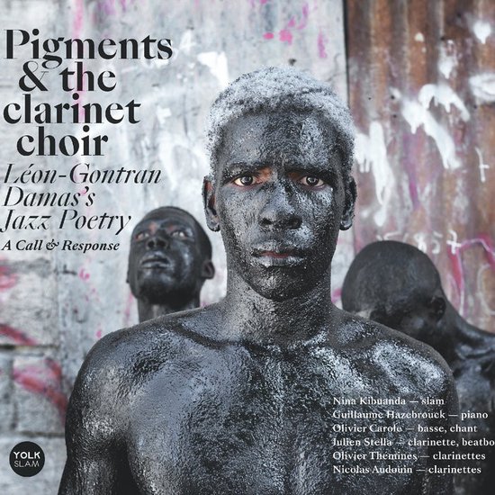 Pigments & The Clarinet Choir - Léon-Gontran Damas's Jazz Poetry (CD ...