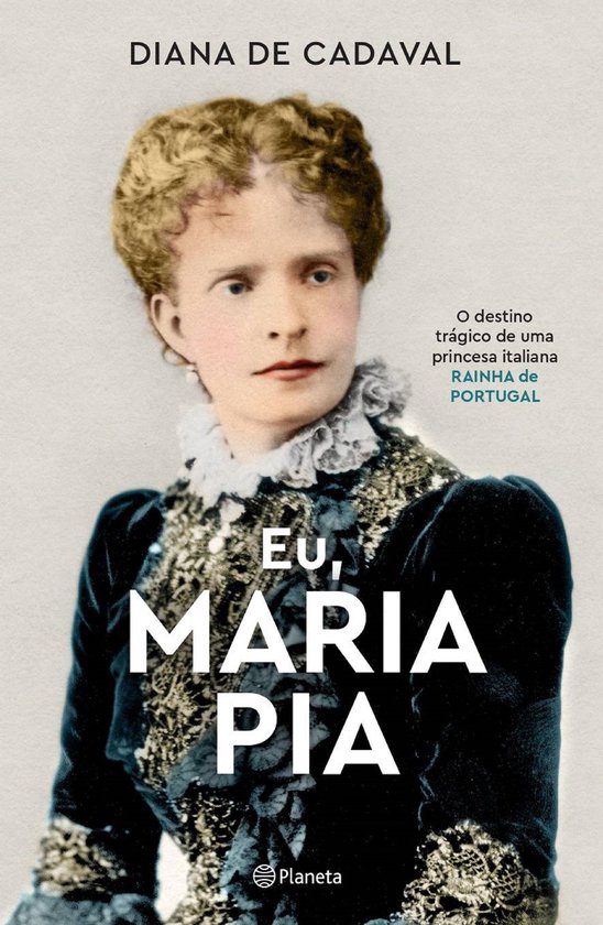 PLANETA PORTUGAL - Eu, Maria Pia (ebook), Diana de Cadaval ...