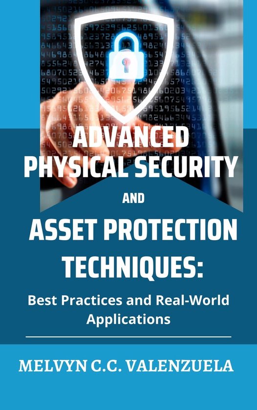 Advanced Physical Security and Asset Protection Techniques: Best Practices and... | bol.com