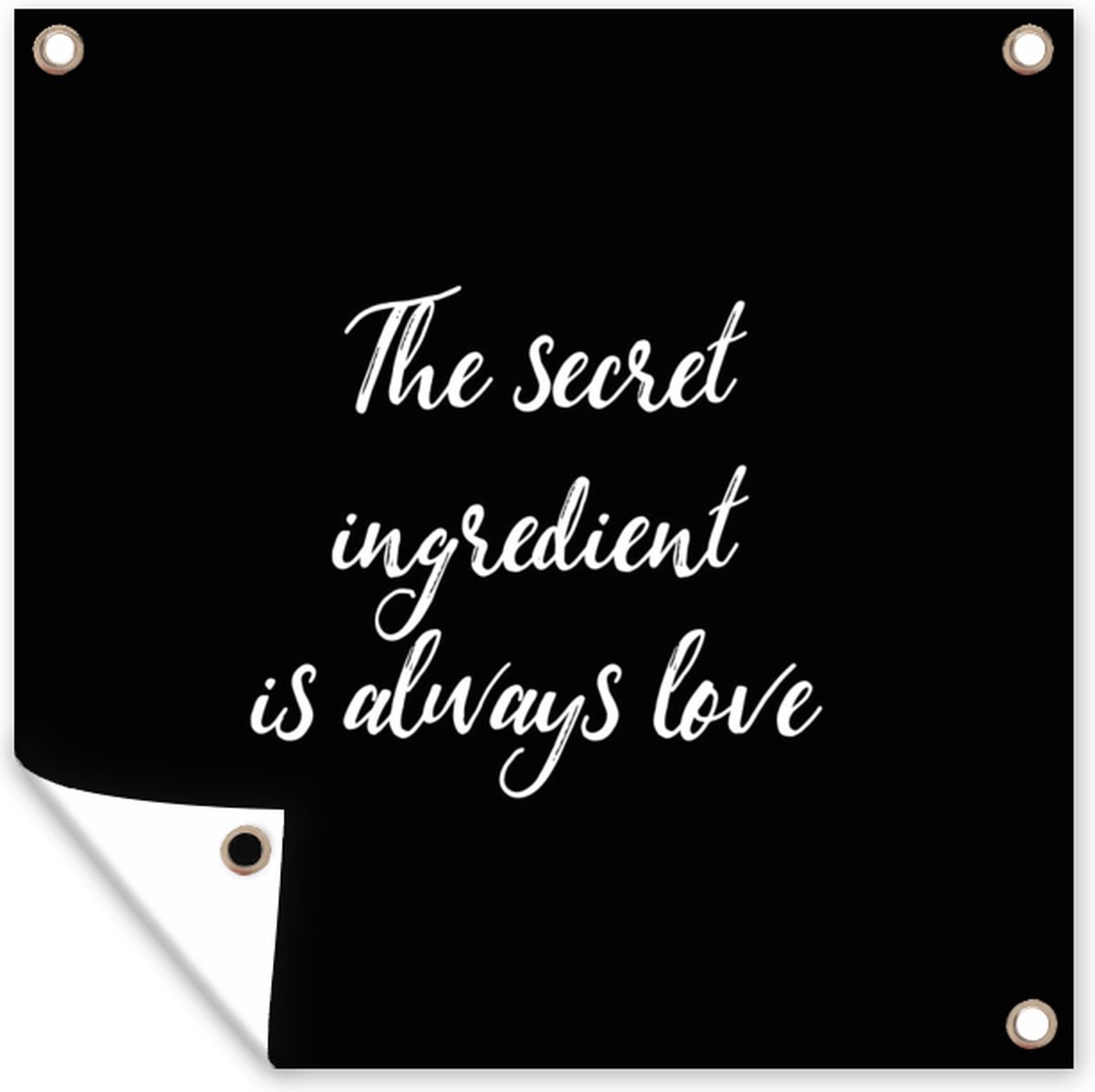 Tuinposters Quotes - Liefde - Koken - The secret ingredient is always ...