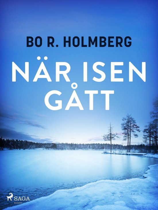 När isen gått (ebook), Bo R. Holmberg | 9788728383650 | Boeken | bol.com