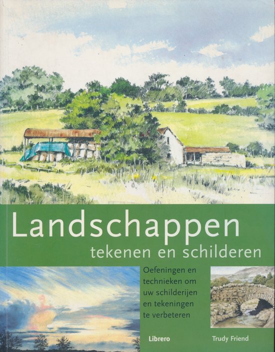 Landschappen tekenen en schilderen, Trudy Friend | 9789057647420 ...
