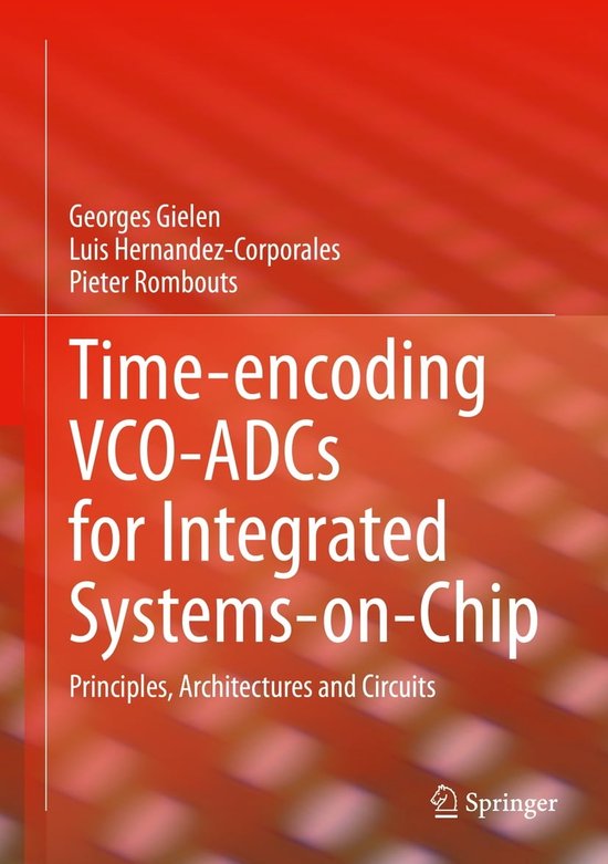 Time-encoding VCO-ADCs for Integrated Systems-on-Chip (ebook), Georges Gielen |... | bol