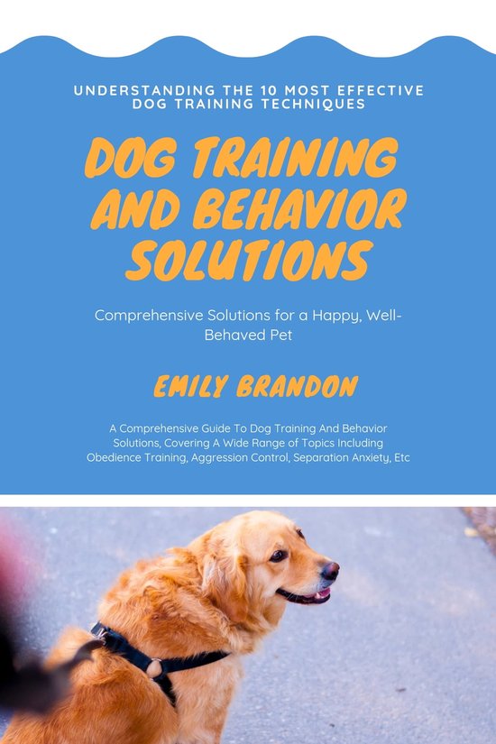 Dog Training And Behavior Solution (ebook), Emily Brandon ...