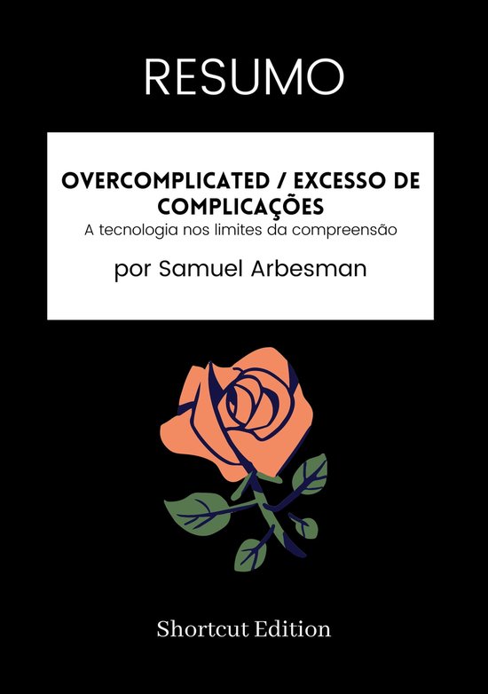 RESUMO - Overcomplicated / Excesso de complicações: (ebook), Shortcut ...