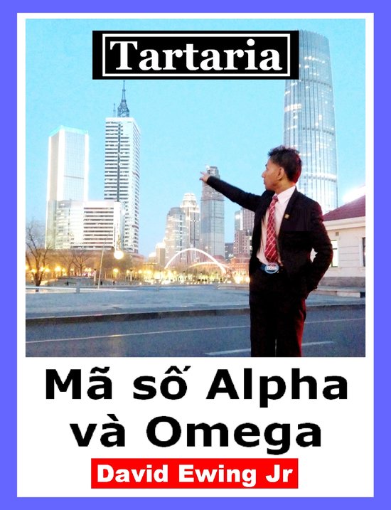 Tartaria - Mã số Alpha và Omega (ebook), David Ewing Jr | 6610000438327 ...