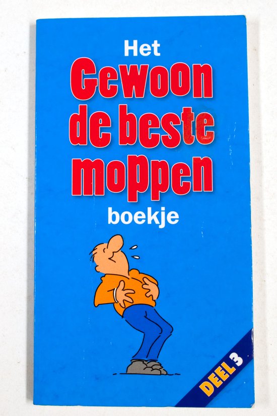 Het gewoon de beste moppen boekje deel 3, For books | 9789085163183 ...