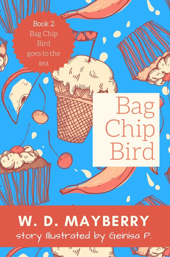 Bag Chip Bird 2 - Bag Chip Bird goes to the sea (ebook), W D Mayberry ...