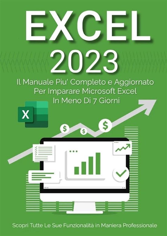 Excel: Il Manuale Più Completo e Aggiornato Per Imparare Microsoft Excel in Meno di 7... | bol.com