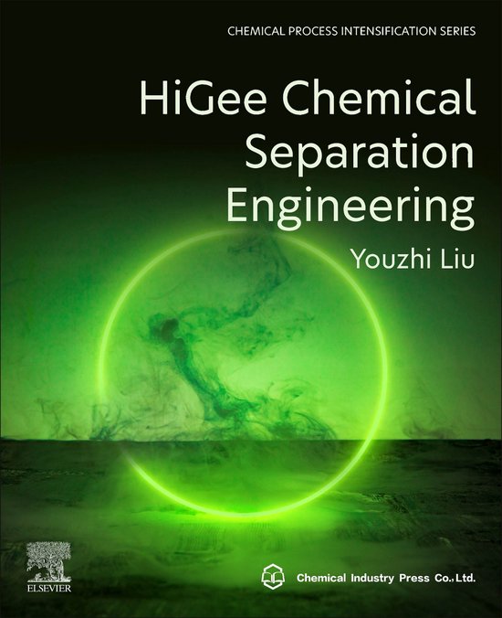 HiGee Chemical Separation Engineering | 9780323951739 | Youzhi Liu ...