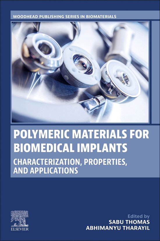 Polymeric Materials For Biomedical Implants 9780323996907 Sabu