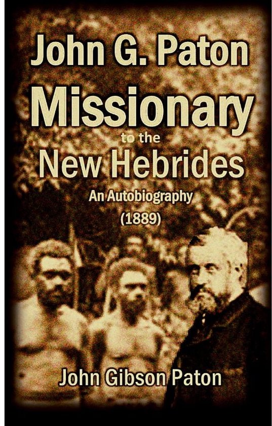John G. Paton, Missionary to the New Hebrides: An Autobiography (ebook), John G. Paton... | bol