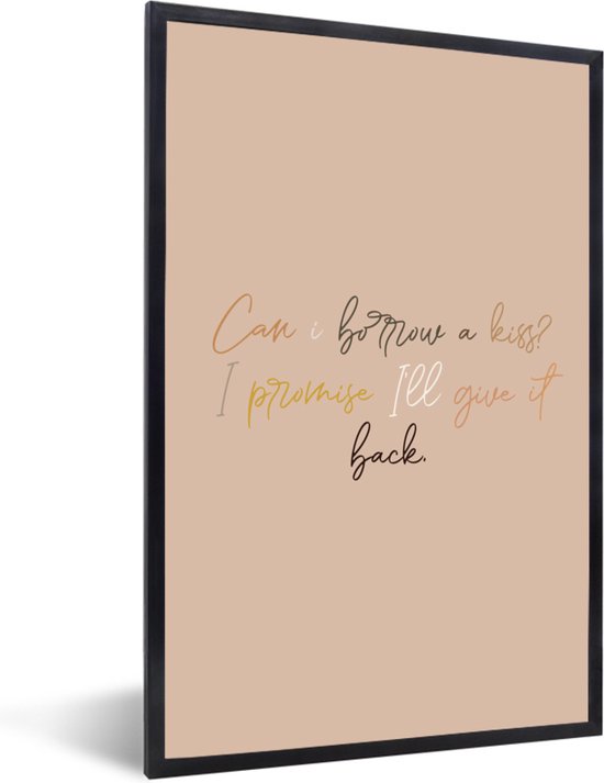 Fotolijst Incl Poster Spreuken Quotes Can I Borrow A Kiss I