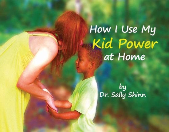 How I Use My Kid Power at Home (ebook), Dr. Sally Shinn | 9781639374908 ...