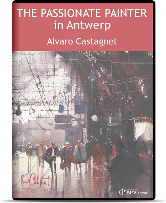 The Passionate Painter In Antwerp; Alvaro Castagnet (Dvd) | Dvd's | bol