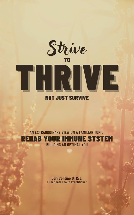 Strive to Thrive Not Just Survive (ebook), lori contino | 1230005992430 | Boeken | bol.com