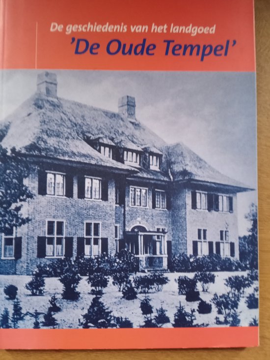 De Oude Tempel , De geschiedenis van het Landgoed, Joost van der Spek | 6090901849857... | bol