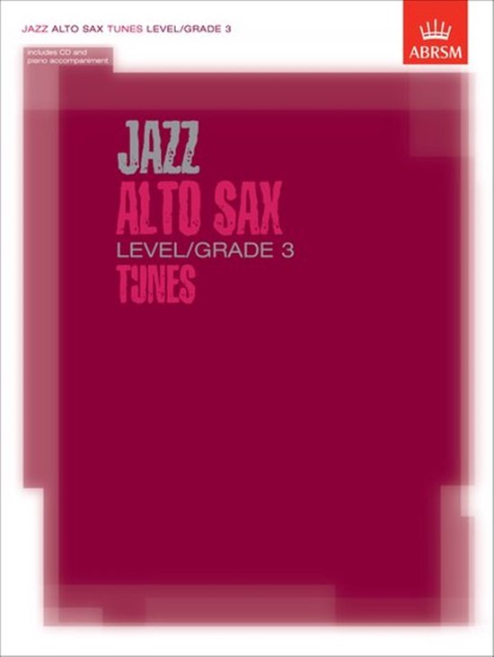 Jazz Alto Sax Level/Grade 3 Tunes/Part & Score & Cd, Abrsm ...