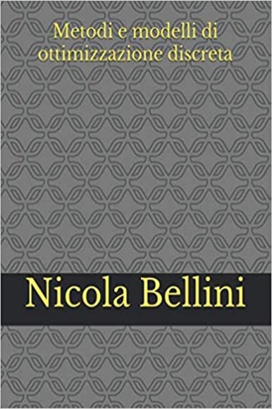 Metodi e modelli di ottimizzazione discreta (ebook), Nicola Bellini ...