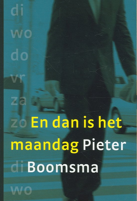 En dan is het maandag, Boomsma, P. | 9789085250142 | Boeken | bol
