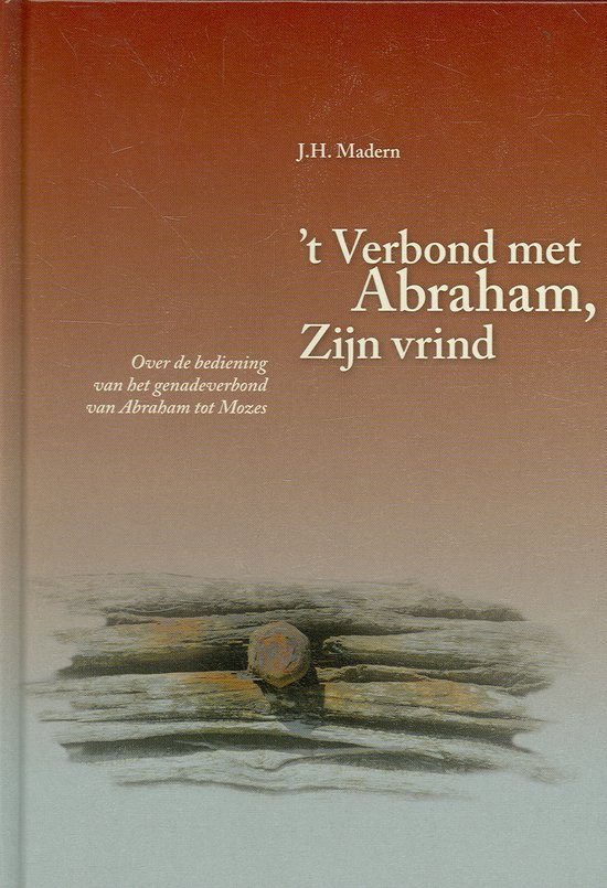 'T Verbond Met Abraham Zijn Vrind, Madern, J.H. | 9789055515202 | Boeken | bol