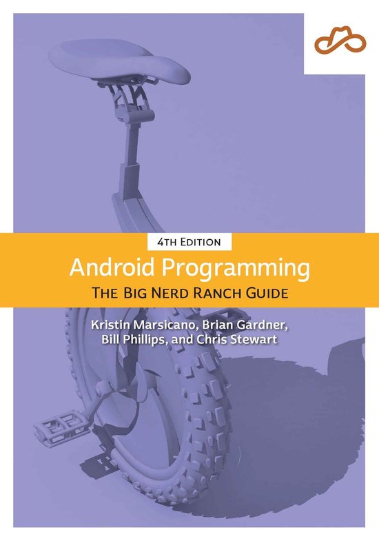 Big Nerd Ranch Guides - Android Programming (ebook), Bill Phillips | 9780135257562 |... | bol