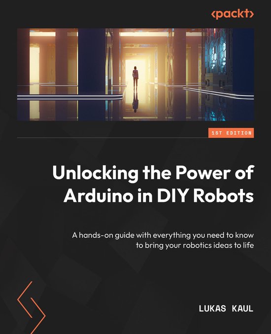 Unlocking the Power of Arduino in DIY Robots (ebook), Lukas Kaul | 9781804617540 | Boeken | bol.com